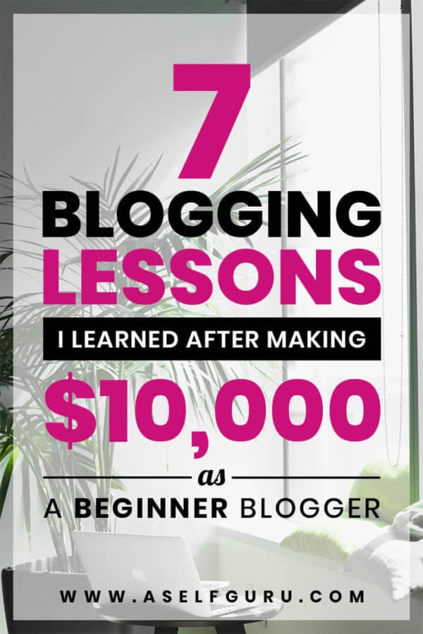 7 Blogging Lessons I Learned After Making $10,000 as a...