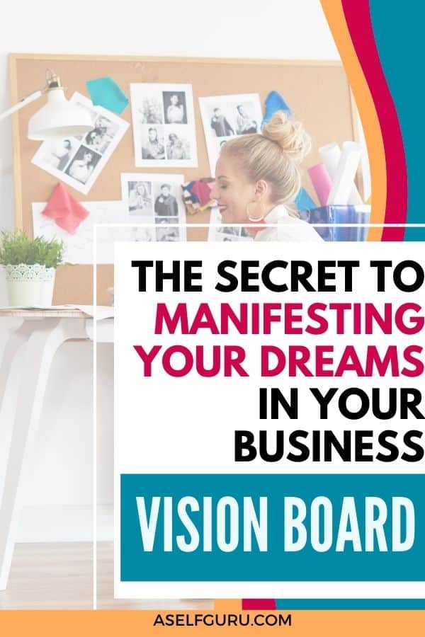 Vision Board for Business: How to Manifest Your Dreams...