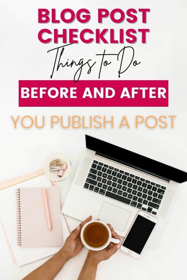 Blog Post Checklist: 24 Things to Do Before and After...