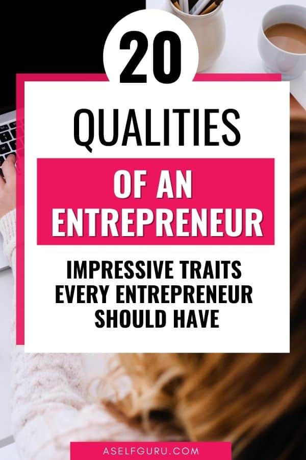 20 Qualities of an Entrepreneur to Guarantee Success...