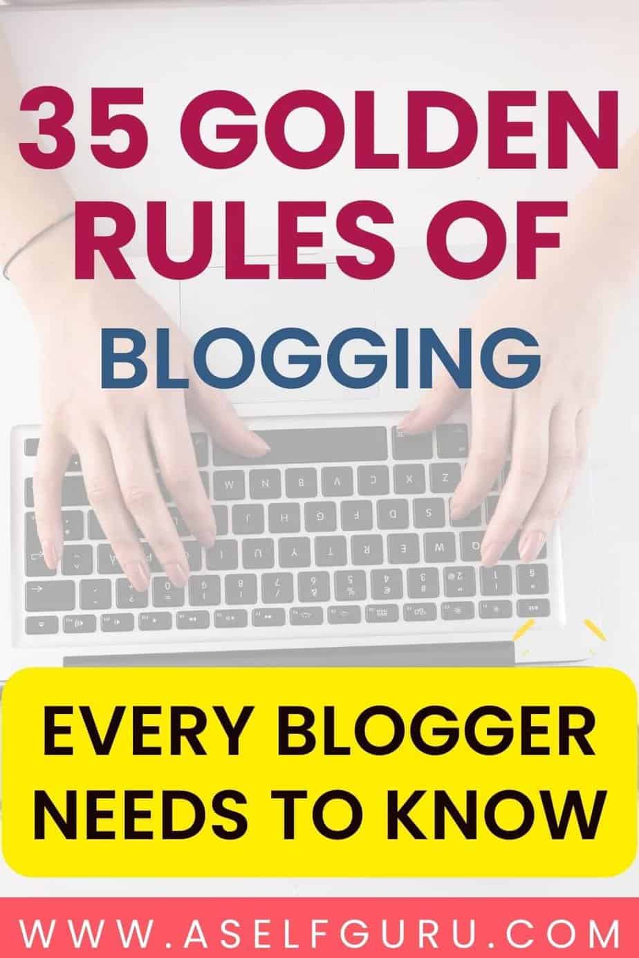35 Golden Rules of Blogging You Should Follow