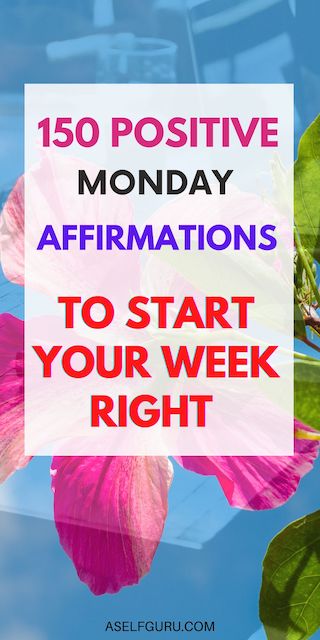 150 Powerful Monday Affirmations to Kickstart Your...