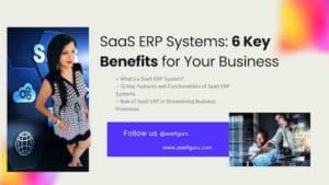 SaaS ERP Systems: 6 Key Benefits For Your Business