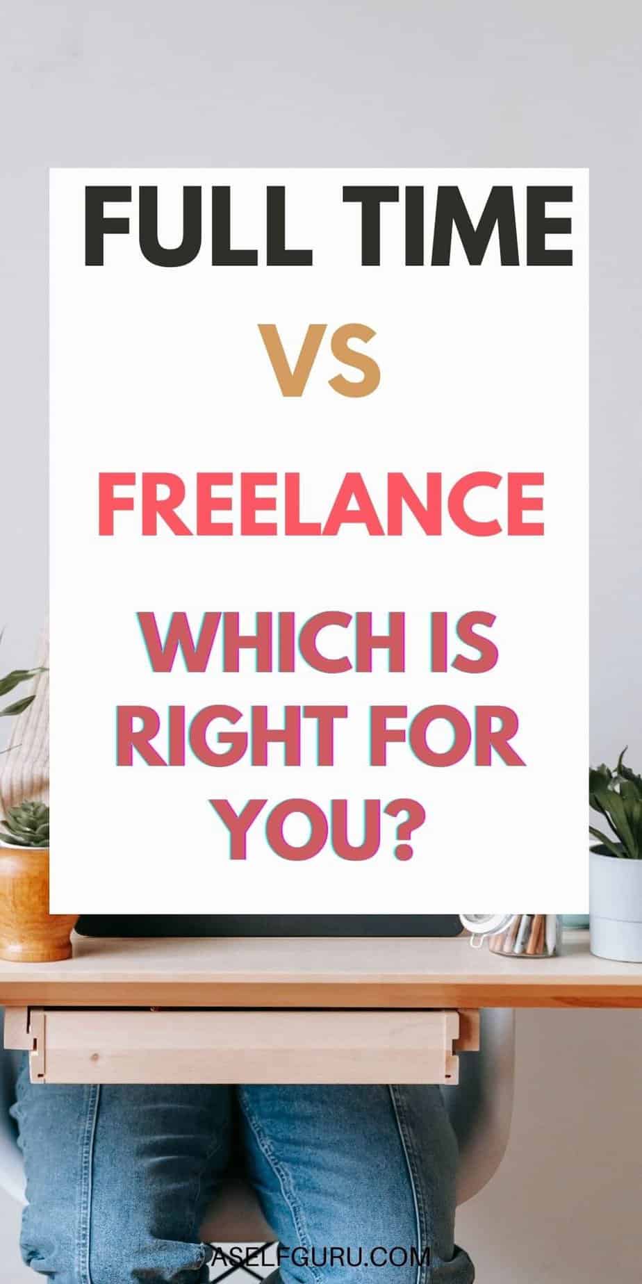 Freelance vs. Full Time? How to Know Which is Best...
