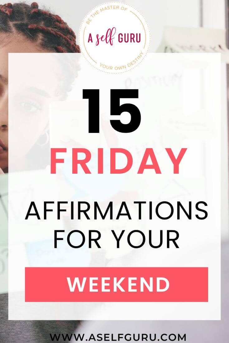 150 Perfect Friday Affirmations for a Great Weekend...