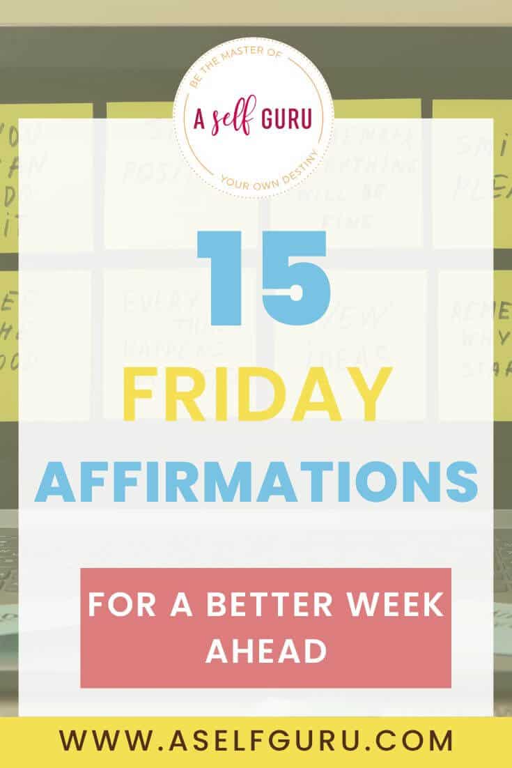 150 Perfect Friday Affirmations for a Great Weekend...