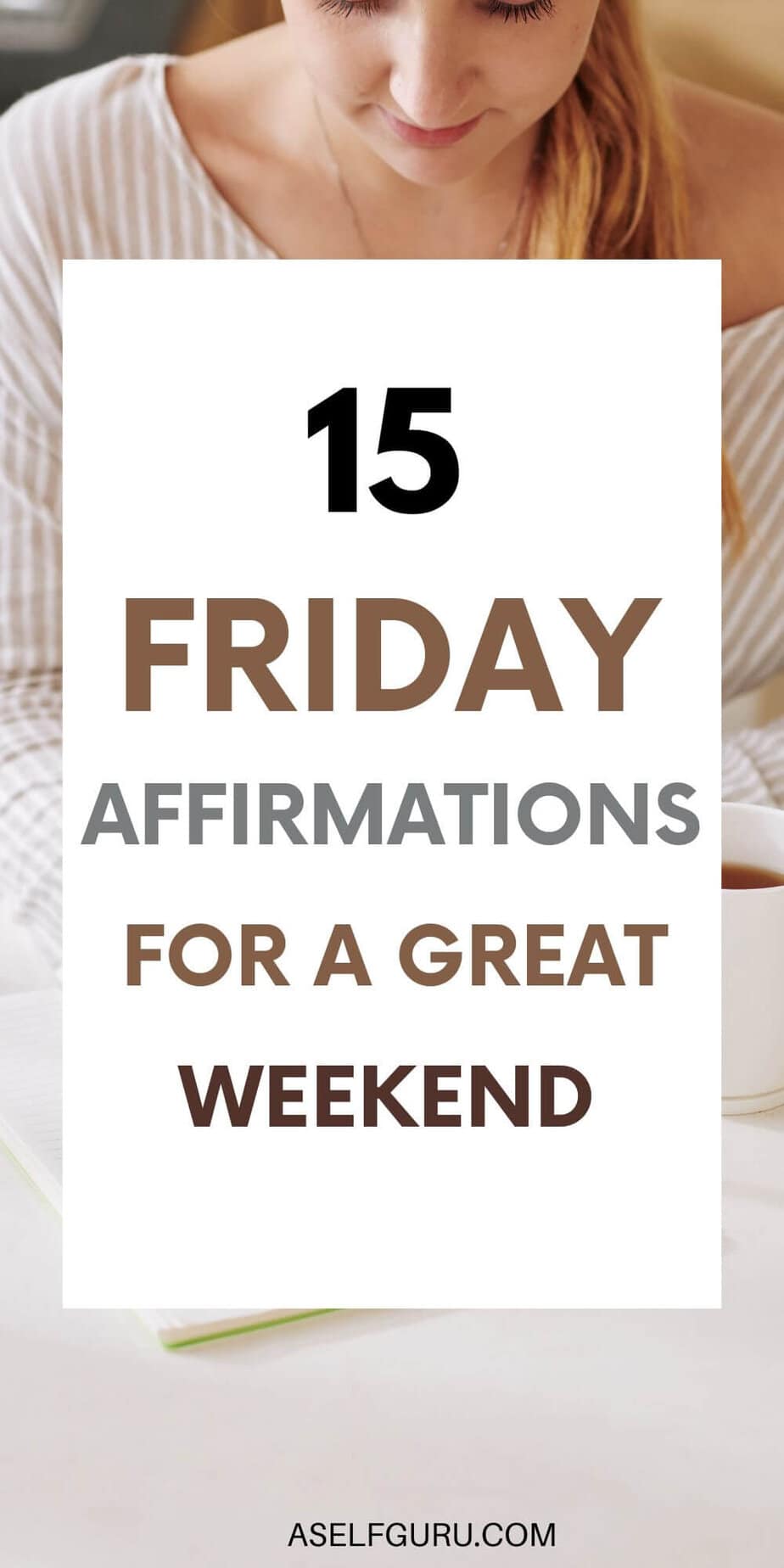 150 Perfect Friday Affirmations for a Great Weekend...