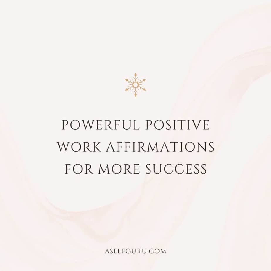 150 Powerful Work Affirmations for Ultimate Success...