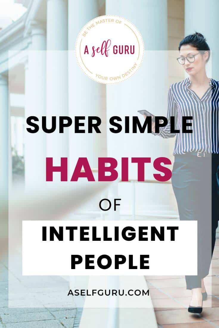 11 Habits of Highly Intelligent People (#7 is Unusual)...