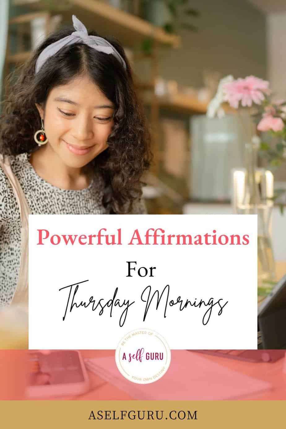 250 Positive Thursday Affirmations For a Great Day...