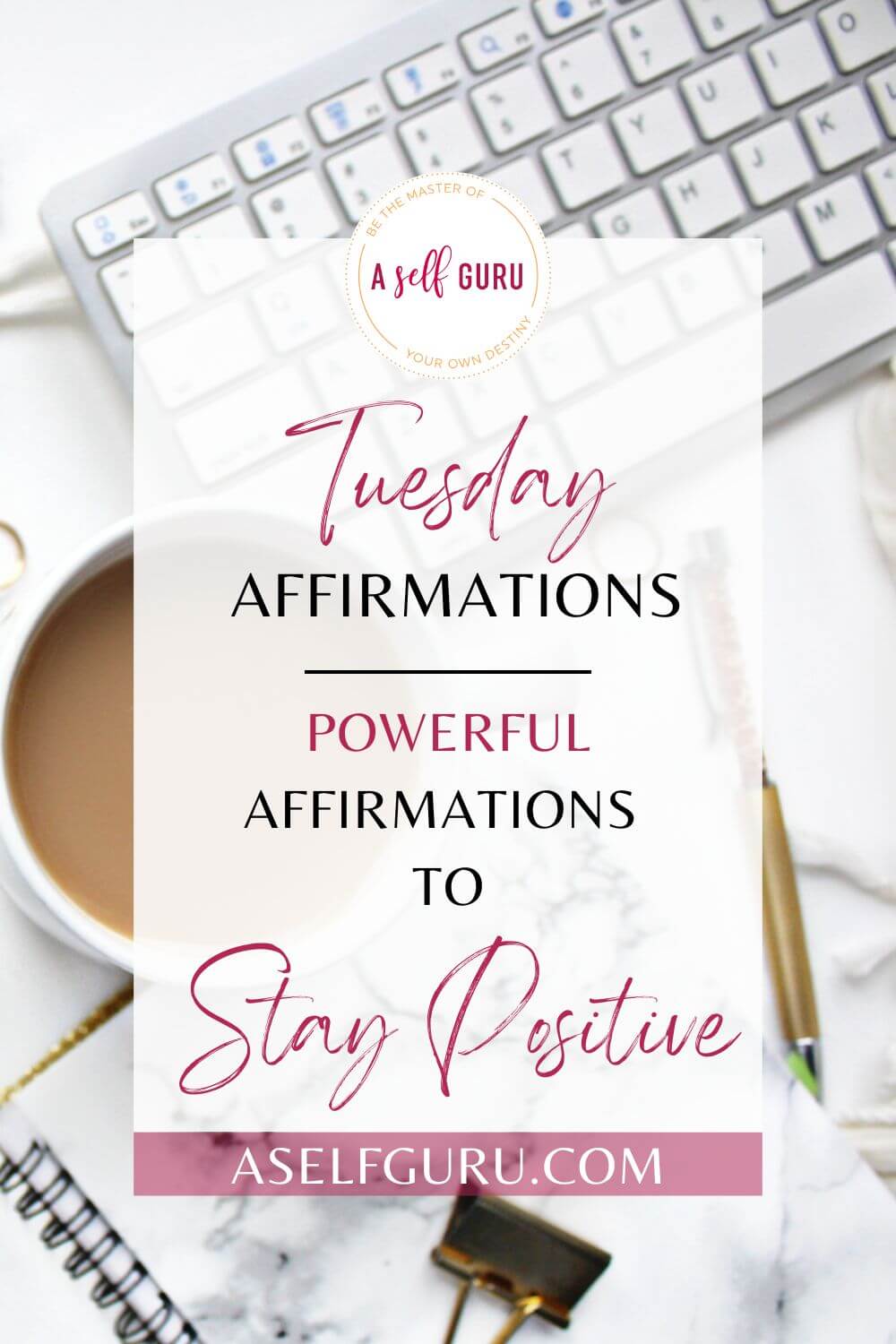 93 Tuesday Affirmations for a Positive and Happy Day...