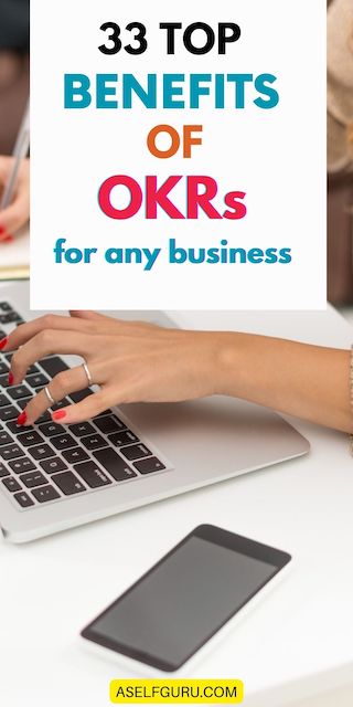33 Amazing Benefits of OKRs For Any Organization...