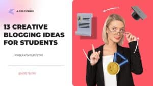 13 Creative Blogging Ideas for Students (100+ Topics)...