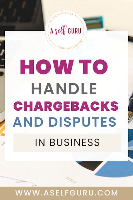 How to Handle Chargebacks and Disputes in Business...