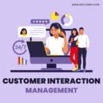 How Customer Interaction Management Software Benefits...