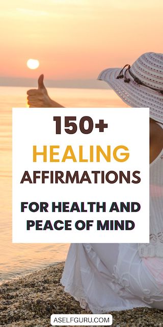 150 Powerful Affirmations for Healing and Inner...