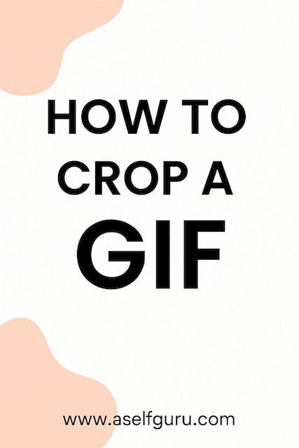 How to Crop a GIF and Edit Animated Images Like a Pro...