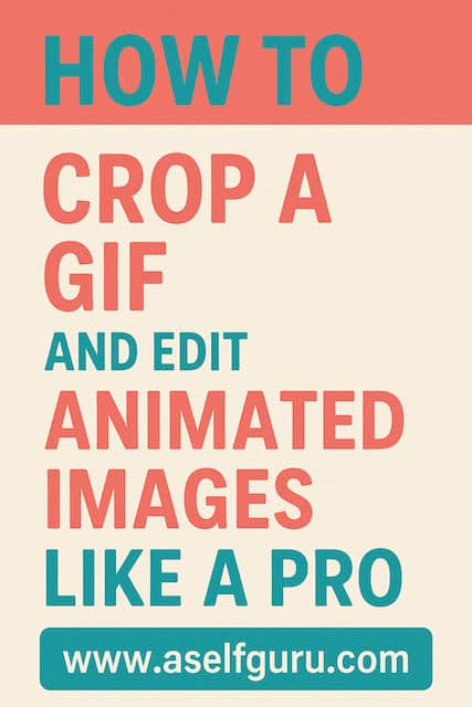How to Crop a GIF and Edit Animated Images Like a Pro...
