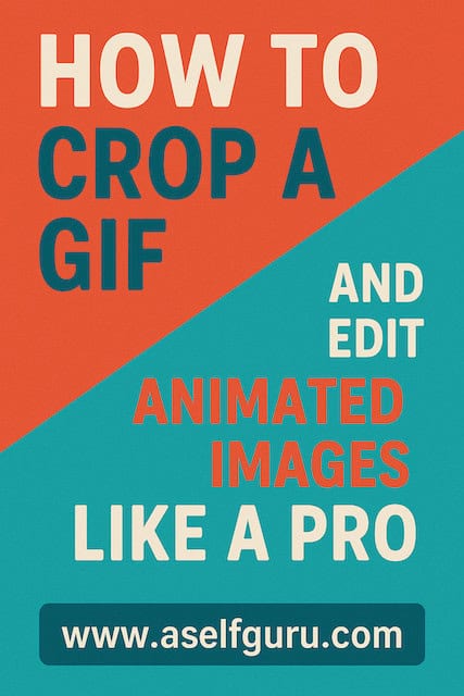 How to Crop a GIF and Edit Animated Images Like a Pro...