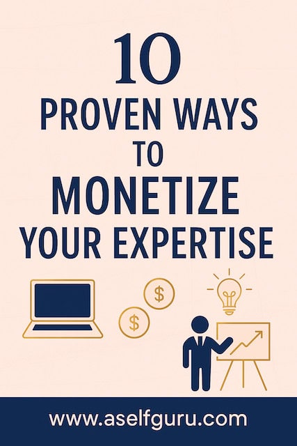 How to Monetize Your Expertise (10 Proven Ways)...