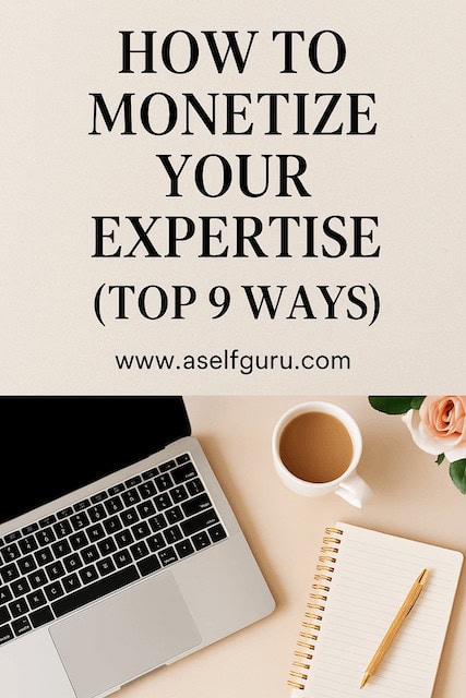 How to Monetize Your Expertise (10 Proven Ways)...
