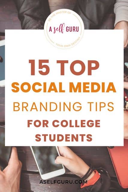 15 Social Media Branding Tips For College Students...