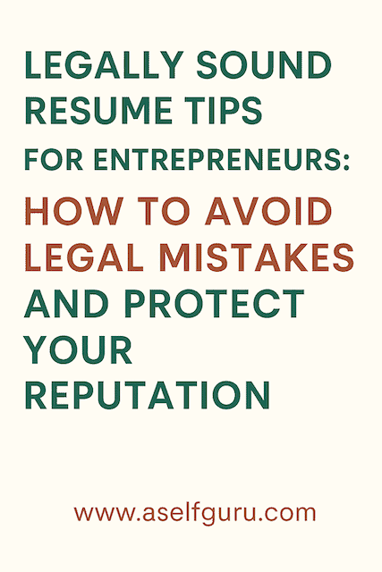 6 Legally Sound Resume Tips for Entrepreneurs to Stay...