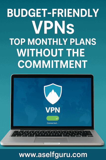 Budget-Friendly VPNs: Top Monthly Plans Without the...