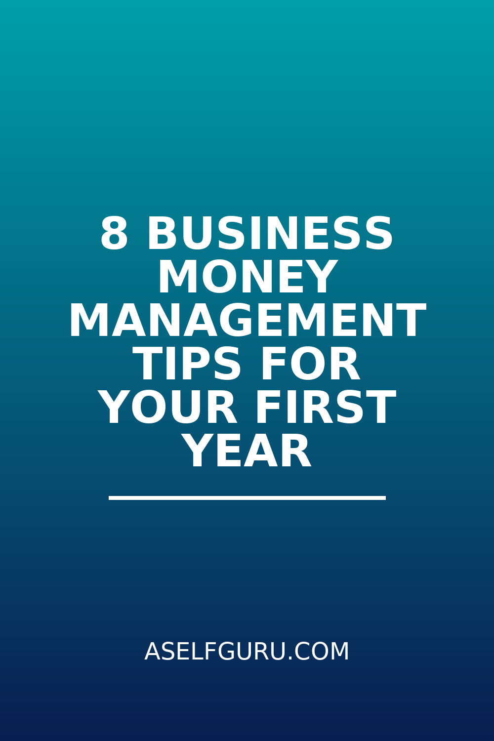 8 Business Money Management Tips for Your First Year...
